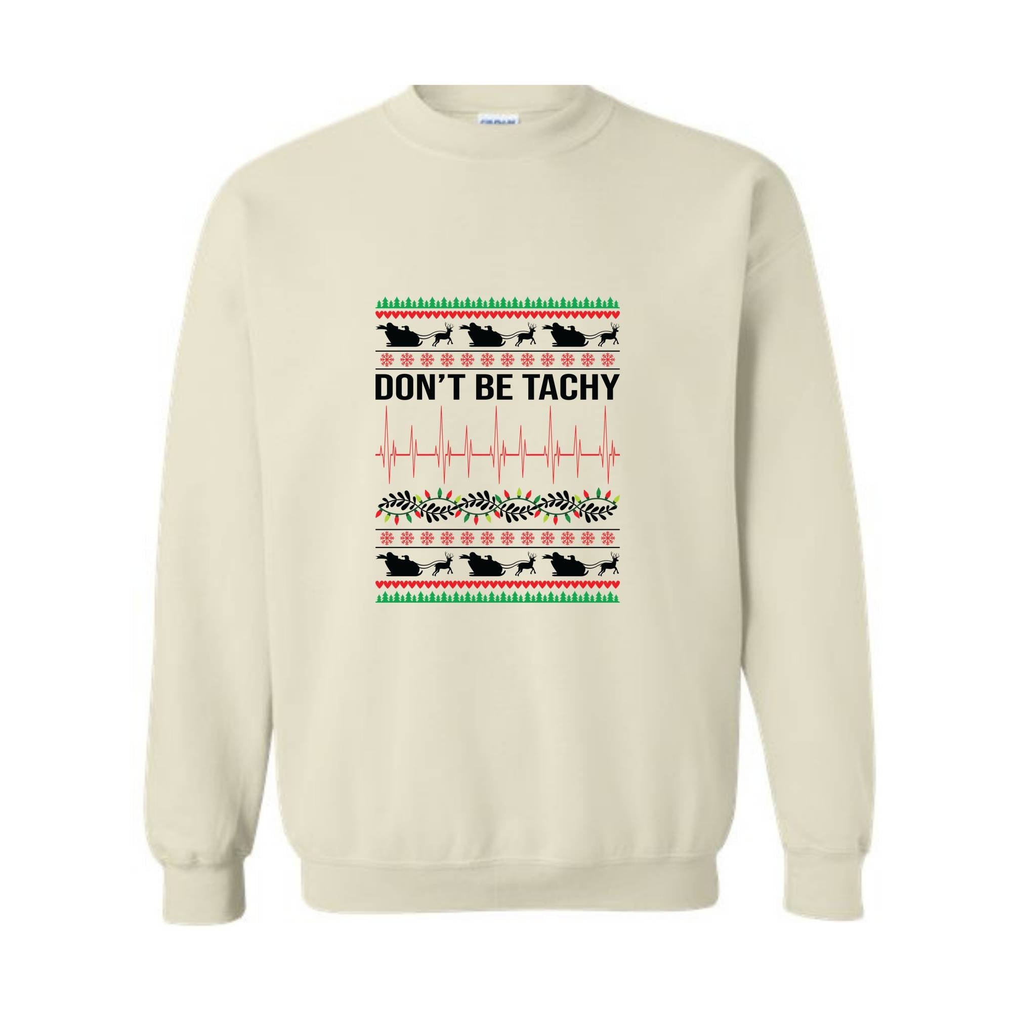 Don't Be Tachy Cardiac Nurse Sweatshirt, Ugly Christmas Sweatshirt ...