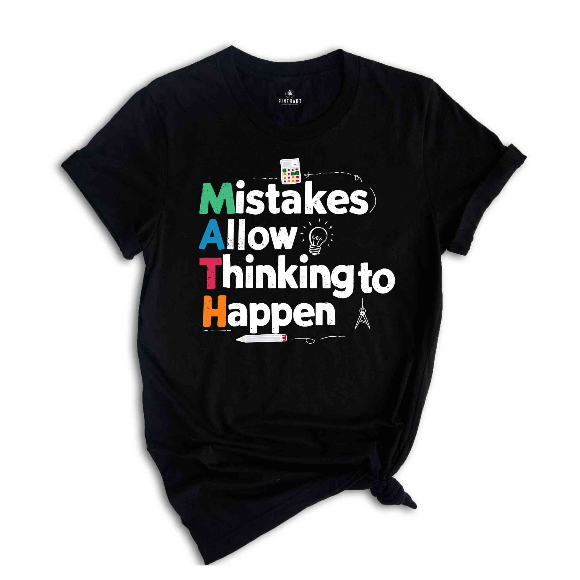 Mistakes Allow Thinking To Happen Shirt, Math Teacher Shirt, Math Shirt ...