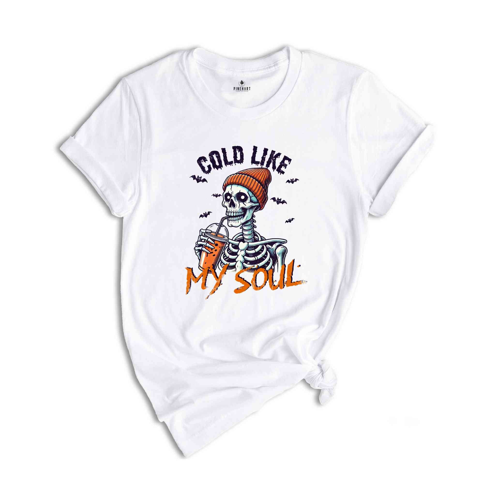 Cold Like My Soul Shirt, Funny Halloween Shirt, Halloween Gift, Coffee ...