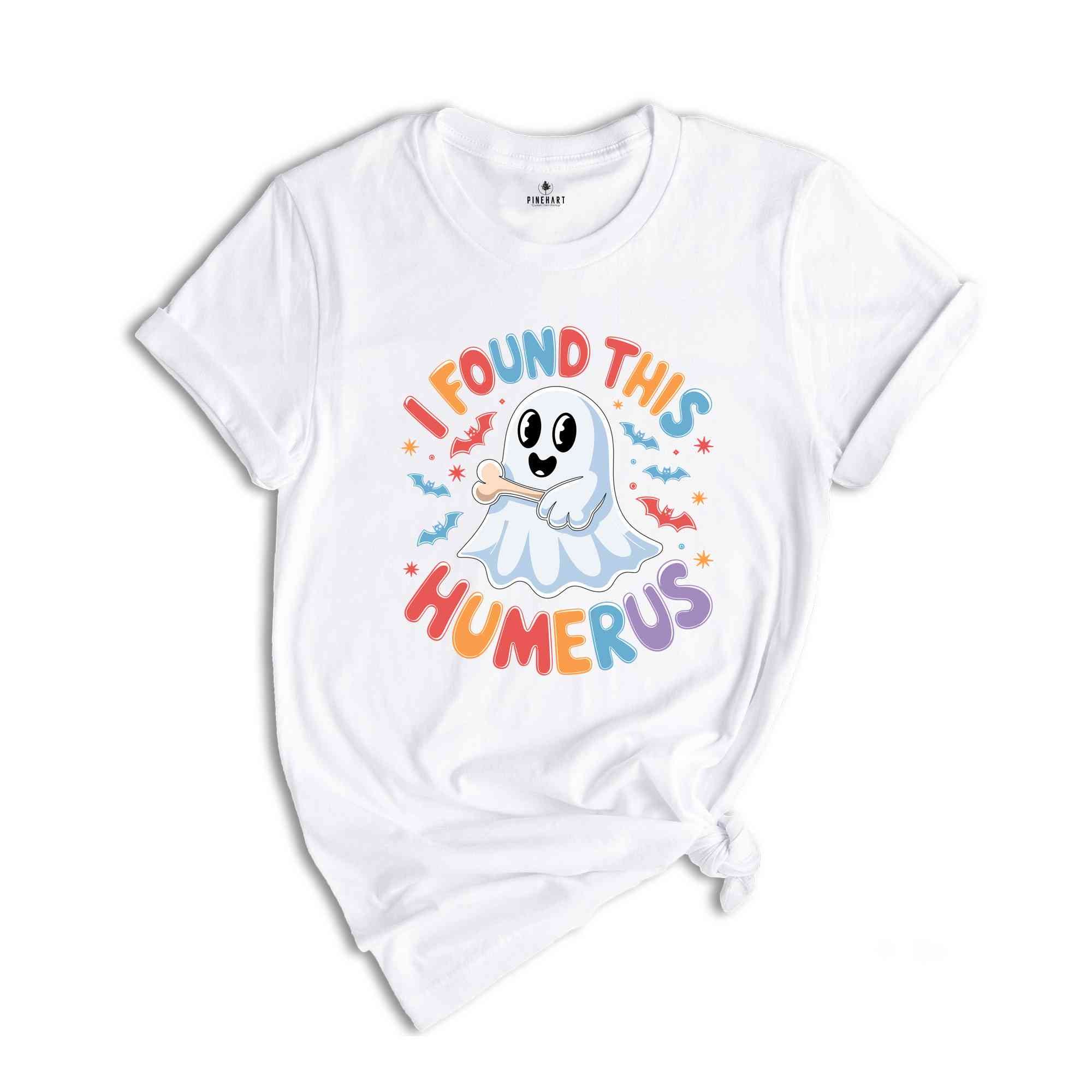 I Found This Humerus Shirt, Halloween Shirt, Gift For Nurses, Funny ...