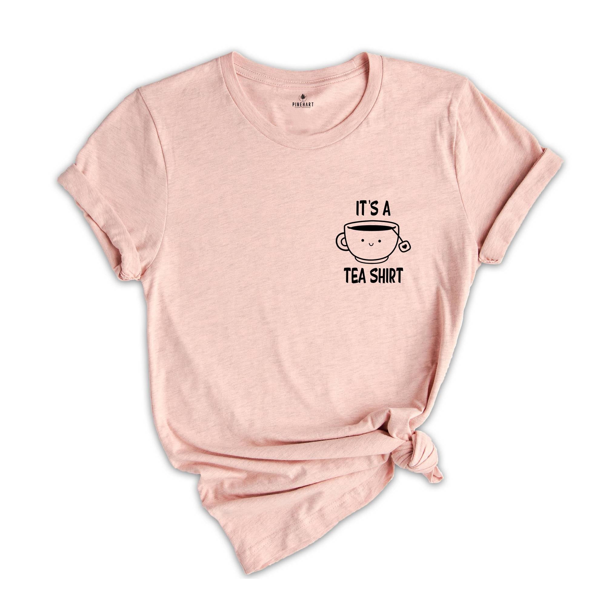 It's A Tea Shirt, Pocket Tea T-Shirt, Funny Tea Drink, Tea Lover Tee ...