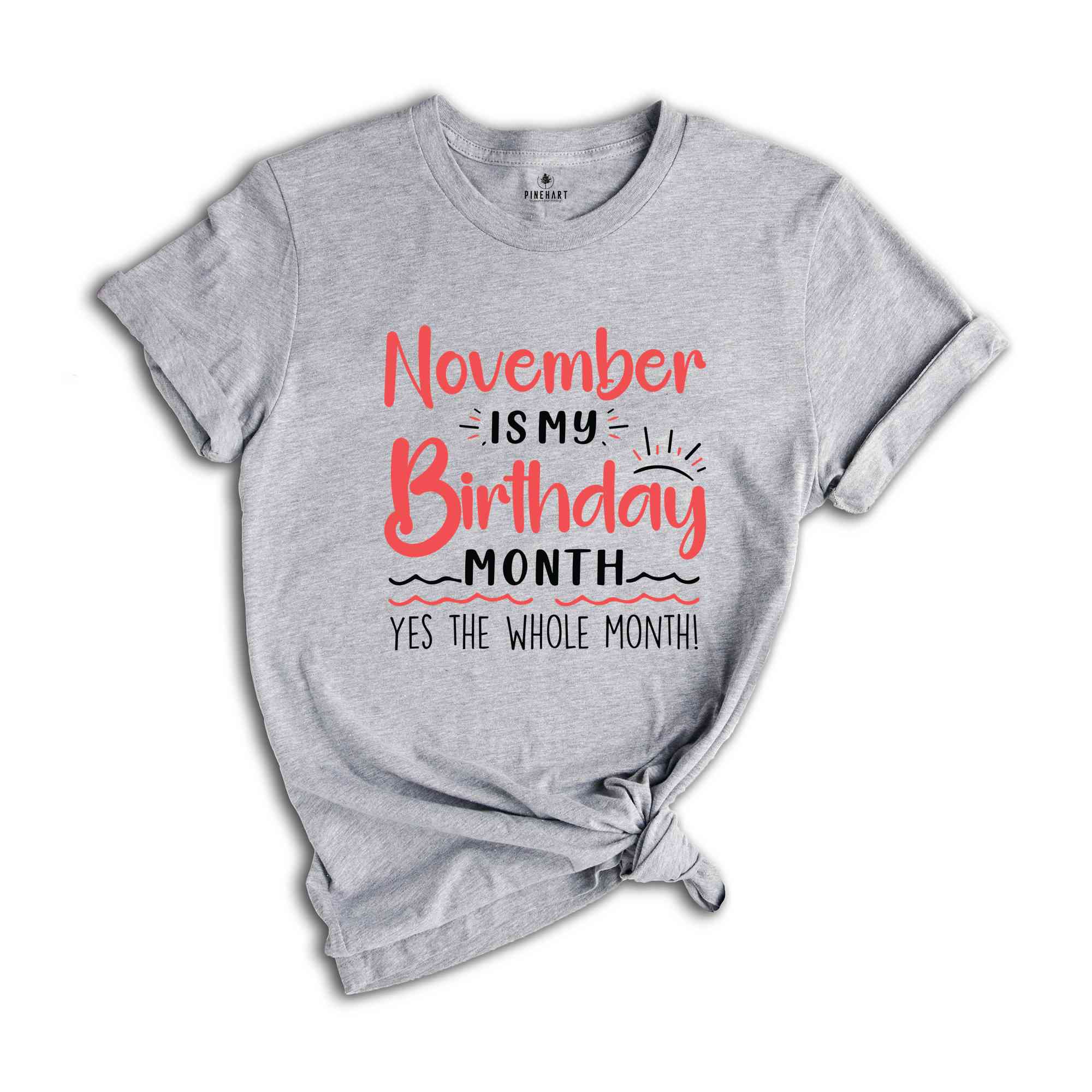 November Is My Birthday Yes The Whole Month Shirt, November Birthday ...