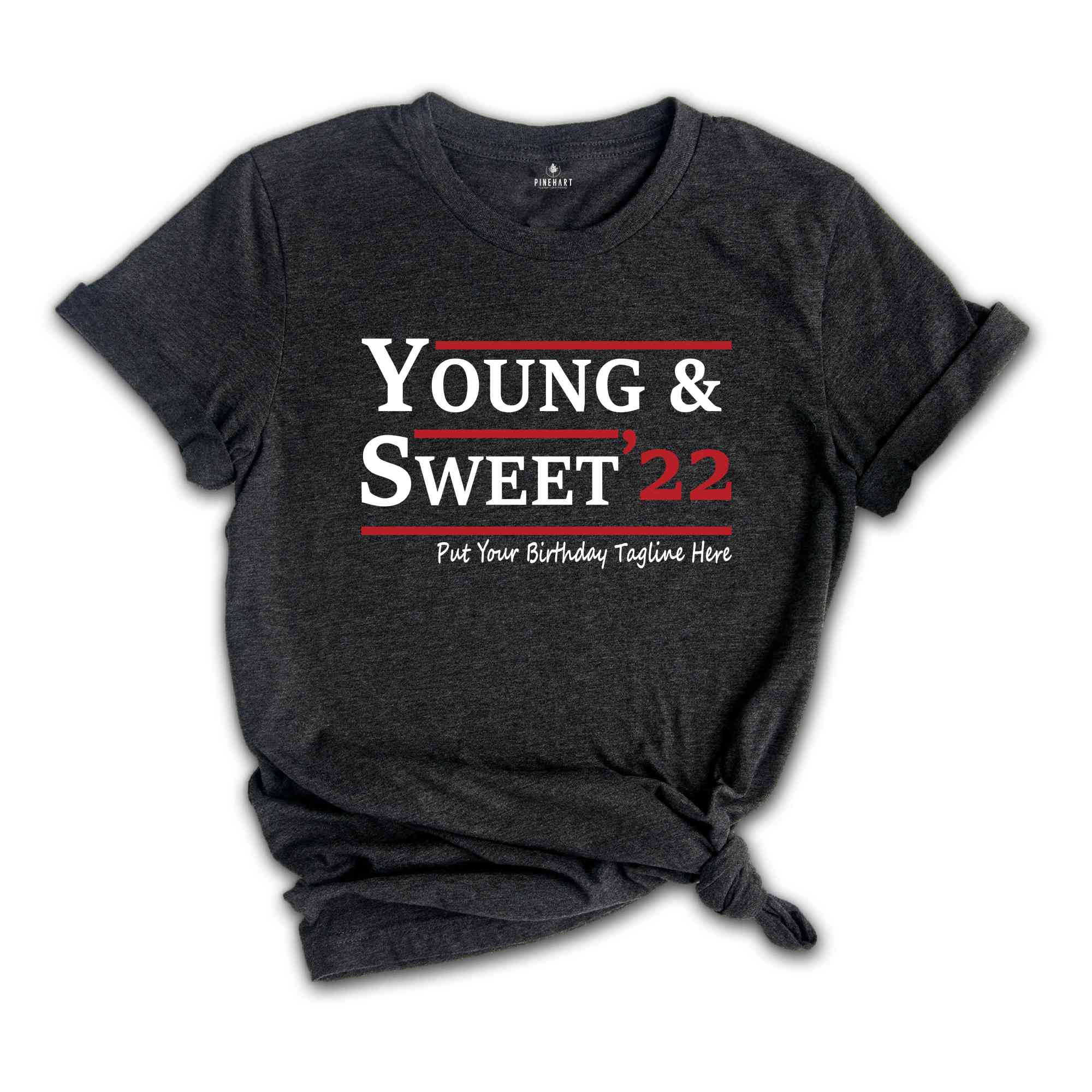 Personalized Young and Sweet 22 Birthday Shirt, Custom Age and Tagline ...