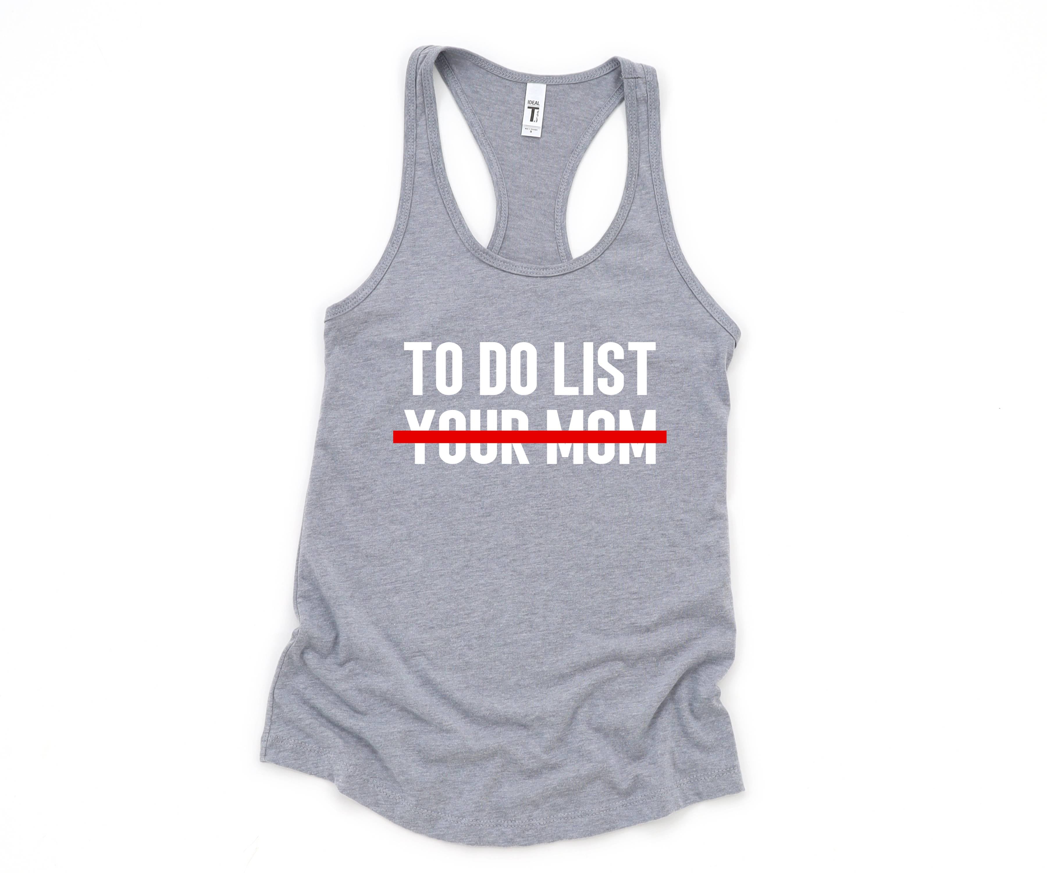 To Do List Your Mom Tank Top, Funny Tank Top, Humorous Tank Top, Women ...