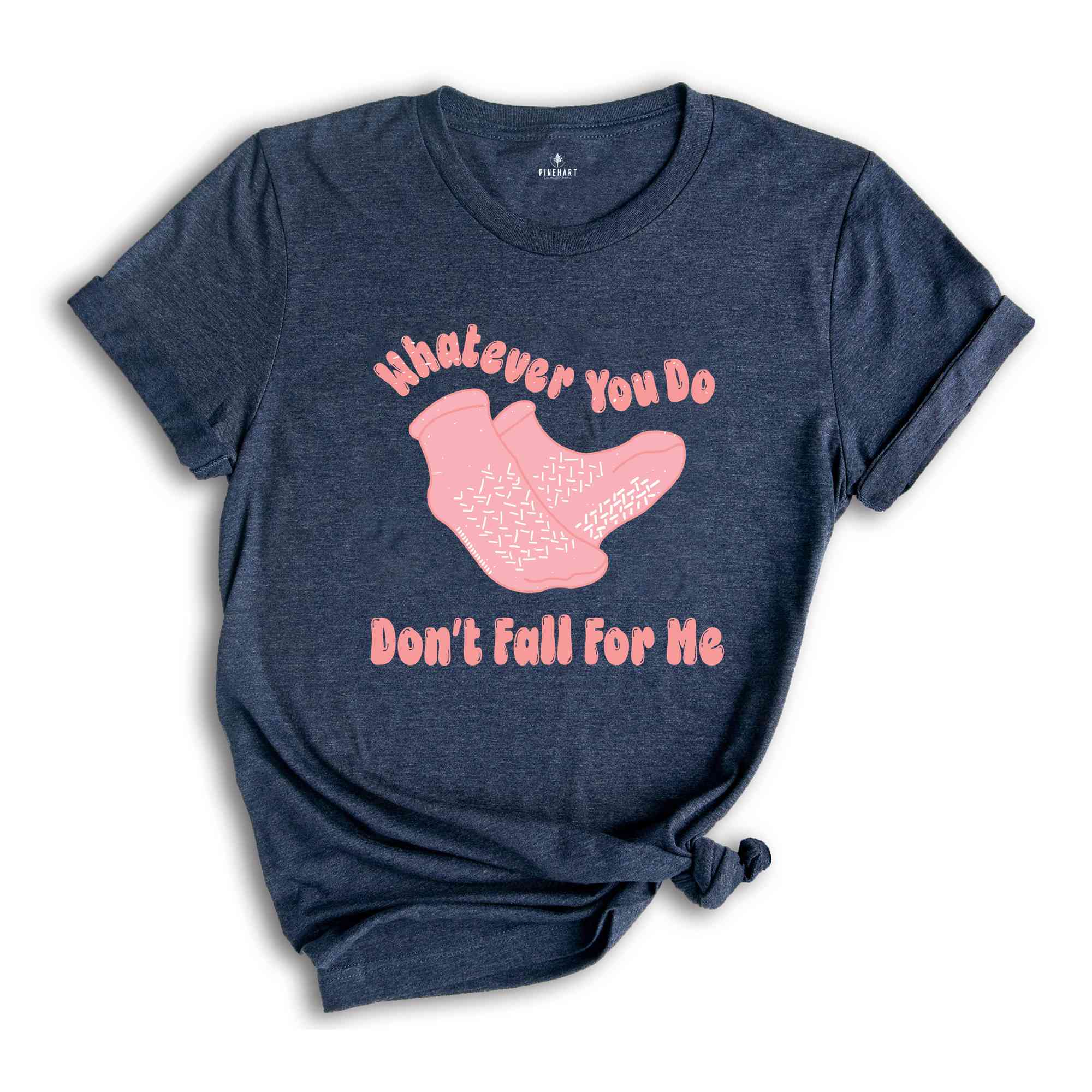 Whatever You Do Dont Fall For Me Funny Nurse Shirt, Please Don't Fall ...