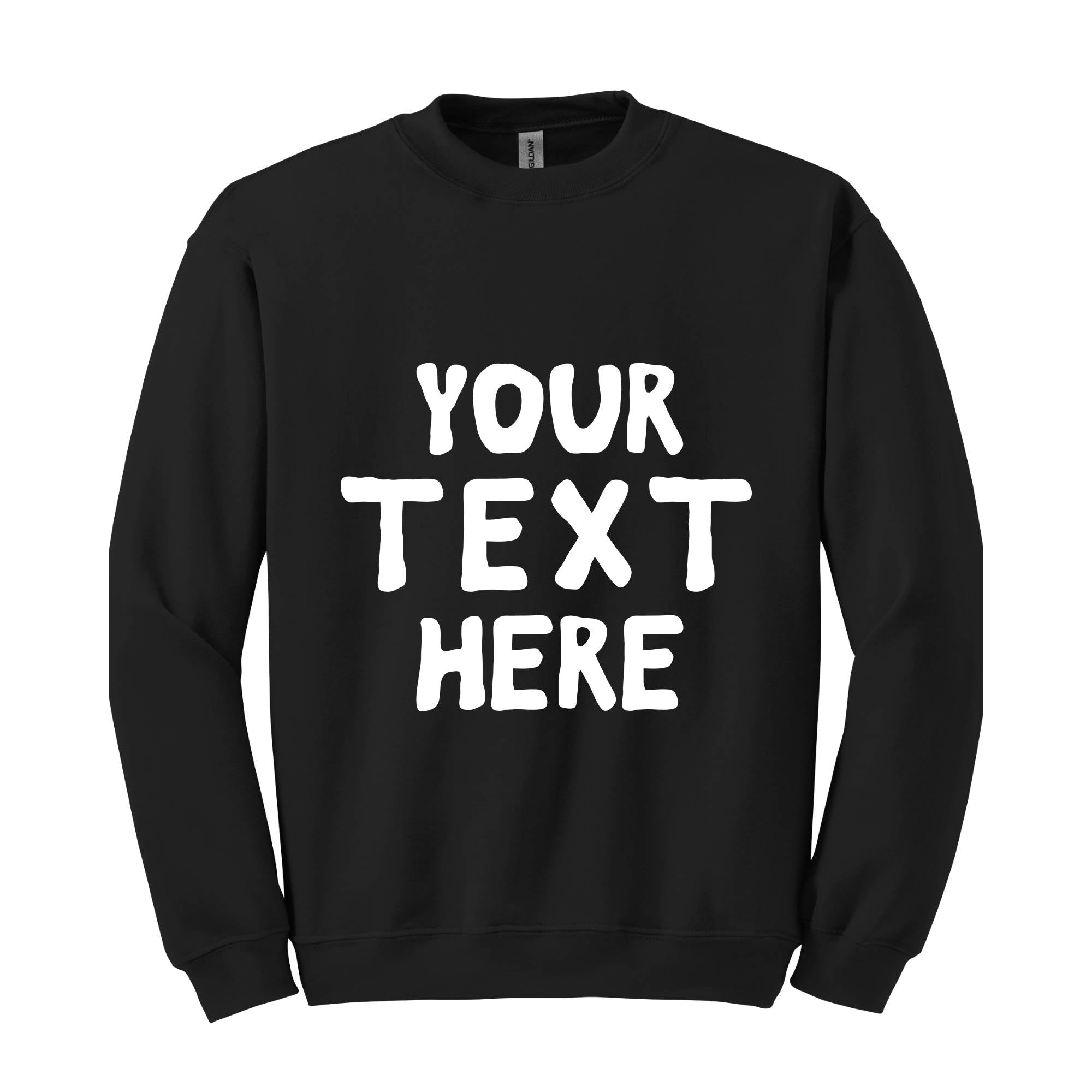 Your Text Here Sweatshirt, Personalized Sweatshirt, Custom Text ...